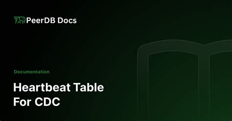 Heartbeat Table For Cdc Peerdb Docs Setup Your Etl In Minutes With Sql