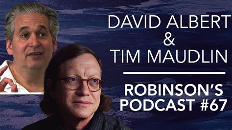 David Albert And Tim Maudlin The Philosophical Foundations Of Quantum Theory Robinsons Podcast
