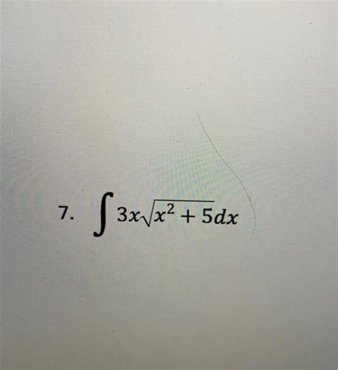 Solved Integrate Using U Substitution Be Sure To