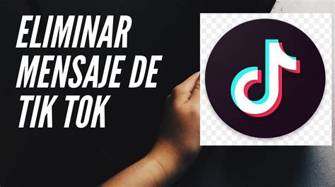 Como Eliminar Un Mensaje En Tik Tok Youtube