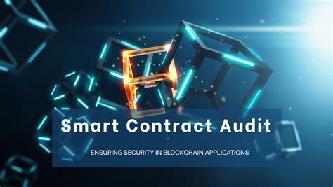 Auditing Smart Contracts Ensuring Security In Blockchain Applications