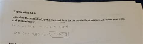 solved calculate the work done by the frictional force for