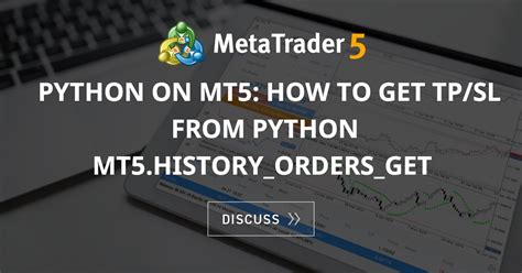 Python On Mt How To Get Tp Sl From Python Mt History Orders Get