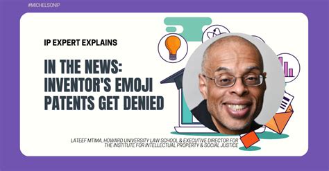 Inventor Fails To Patent Bipoc Emojis What Happened An Ip Expert Explains Michelson Ip