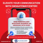 Unleash The Power Of Personalized Messaging With SMSGatewayCenters WhatsApp Business API File