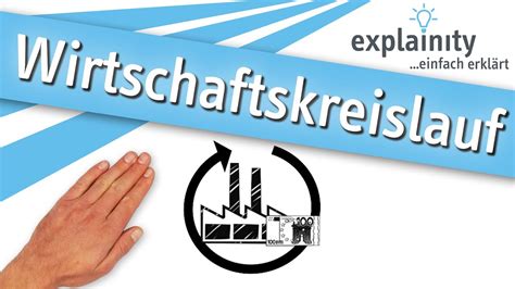 Wirtschaftskreislauf einfach erklärt explainity Erklärvideo YouTube