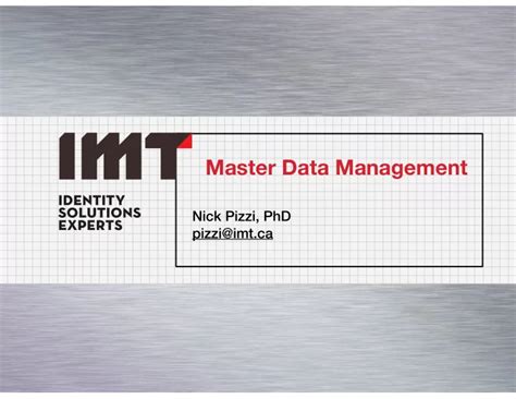 Ppt Master Data Management Nick Pizzi Phd Pizziimtca Imt Imt Powerpoint Presentation 235289