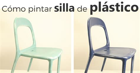 Cómo Pintar Sillas De Plástico Una Casa Diferente