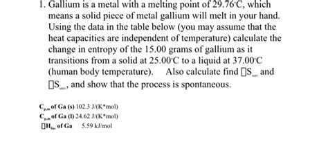 Solved 1 Gallium Is A Metal With A Melting Point Of
