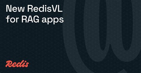 what s new with redis vector library redisvl we ve introduced new features and functionality