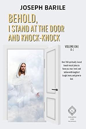 Behold I Stand At The Door And Knock Knock Book One Ebook Barile