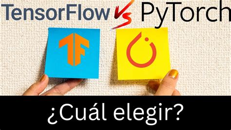 pytorch o tensorflow ¿cuál es la ideal para ti youtube