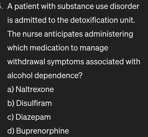 Solved A Patient With Substance Use Disorder Is Admitted To