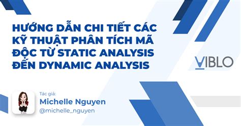 Hướng Dẫn Chi Tiết Các Kỹ Thuật Phân Tích Mã độc Từ Static Analysis đến