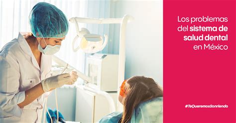 Los Problemas Del Sistema De Salud Dental En México