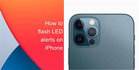 How To Enable Flash Led Alerts For Incoming Calls And Texts On Iphone