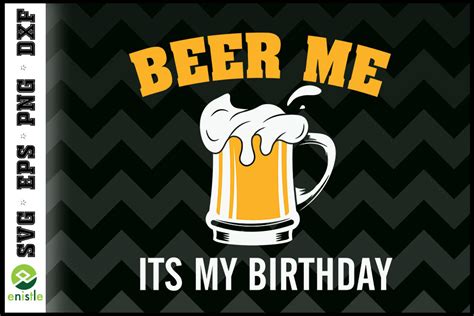 Beer Me Its My Birthday Party Beer Lover Graphic By Enistle · Creative