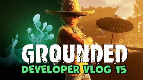 Grounded Developer Vlog 15 Hot And Hazy Update Youtube