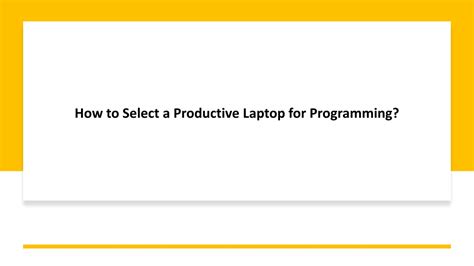 Ppt How To Select A Productive Laptop For Programming Powerpoint