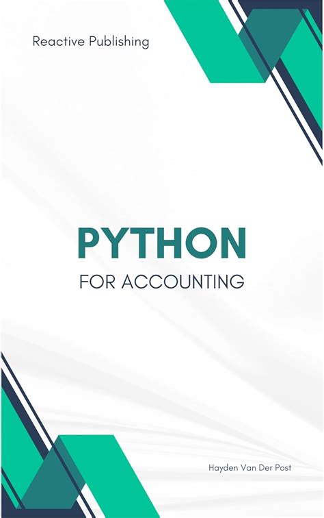Python For Accounting The Comprehensive Guide To Introducing Python Into Your