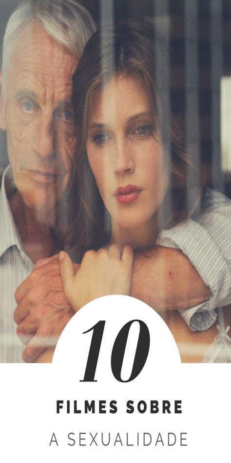 Top10 Dez Filmes Sobre a Sexualidade Que Você Precisa Assistir Filmes Dicas de filmes