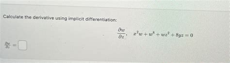 Solved Calculate The Derivative Using Implicit Chegg Com