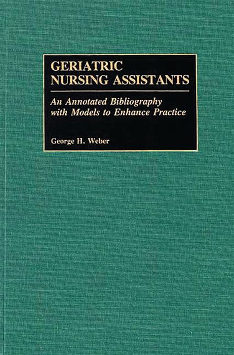 Geriatric Nursing Assistants An Annotated Bibliography With Models To
