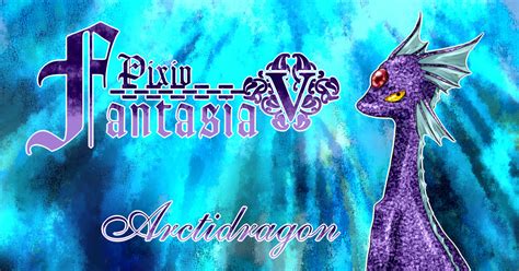 PixivファンタジアⅤ 【pfⅤ】アークティドラゴン【ガルガディア】 辰星水葉のイラスト Pixiv