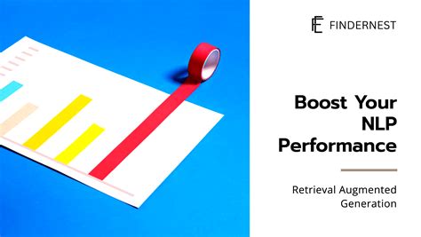 Boosting Nlp Performance With Retrieval Augmented Generation