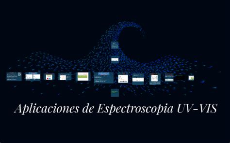 Aplicaciones De Espectroscopia UV Visible By On Prezi