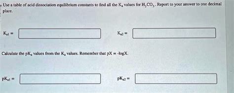 Video Solution Use A Table Of Acid Dissociation Equilibrium Constants To Find All The K Values