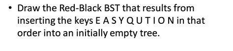 Draw The Red Black Bst That Results From Inserting