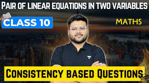 pair of linear equations in two variables consistency based questions
