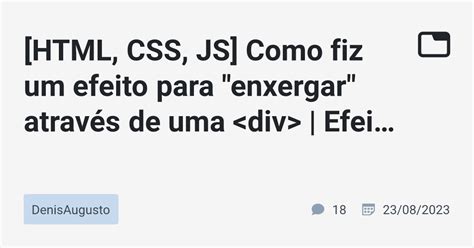 Html Css Js Como Fiz Um Efeito Para Enxergar Através De Uma