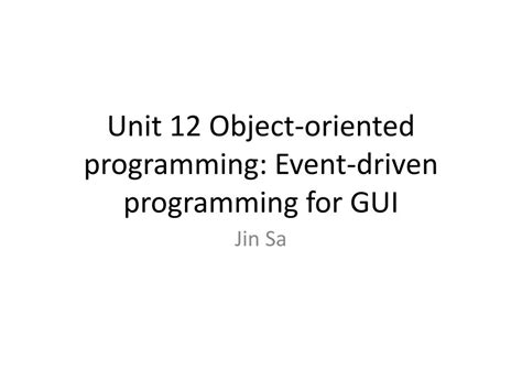 Ppt Unit Object Oriented Programming Event Driven Programming For Gui Powerpoint
