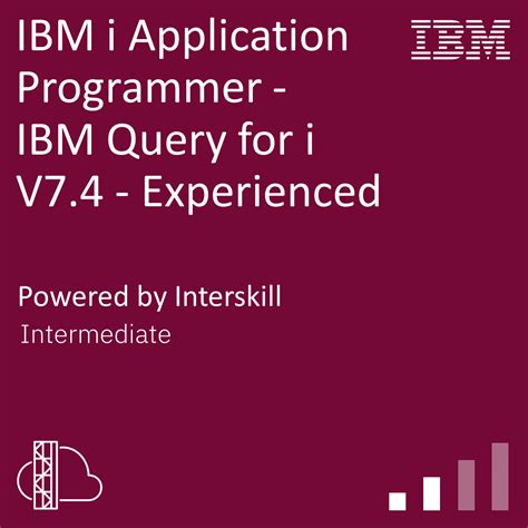 Interskill Ibm I Application Programmer Ibm Query For I V74 Experienced Credly