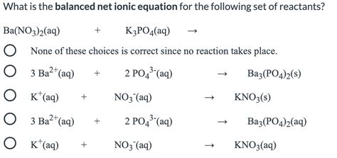 Solved What Is The Balanced Net Ionic Equation For The