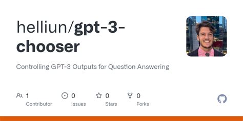 github helliun gpt 3 chooser controlling gpt 3 outputs for question