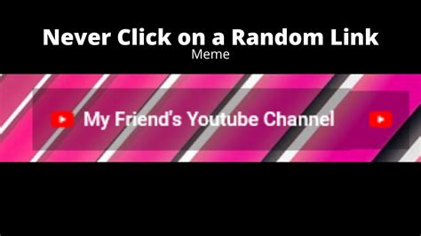 Never Click On A Random Link Youtube