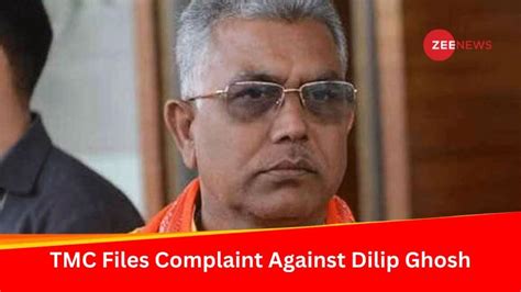 Tmc Files Complaint Against Bjp Mp Dilip Ghoshs Derogatory And
