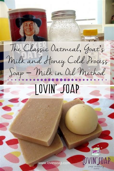 The Classic Oatmeal Goats Milk And Honey Cold Process Soap Milk In