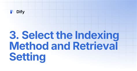 3 select the indexing method and retrieval setting dify