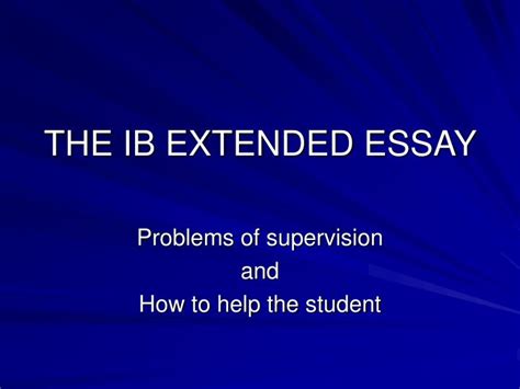PPT THE IB EXTENDED ESSAY PowerPoint Presentation Free Download ID 317492