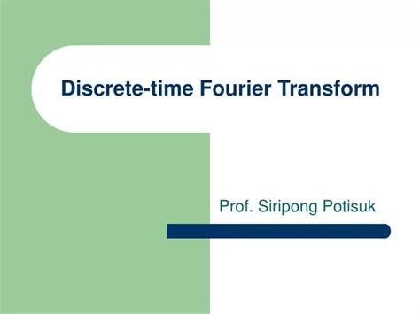 Ppt Discrete Time Fourier Transform Powerpoint Presentation Free