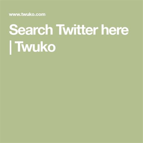 Search Twitter Here Twuko In 2021 Search Twitter Search Term