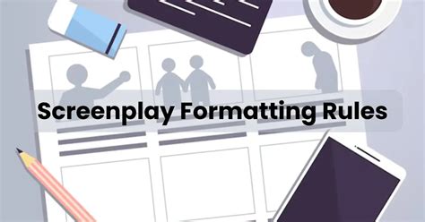 Screenplay Formatting Rules The Ultimate Guide
