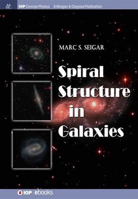 iop concise physics spiral structure in galaxies 9781643278322