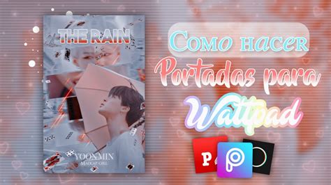 Compartir 11 Imagen Como Hacer Portadas Para Wattpad En Celular