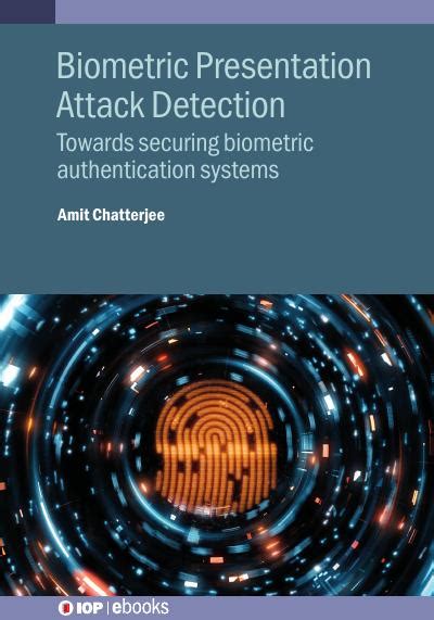 biometric presentation attack detection towards securing biometric authentication systems