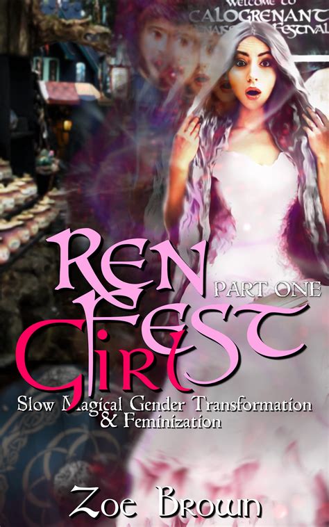 Ren Fest Girl Part One Slow Magical Gender Transformation